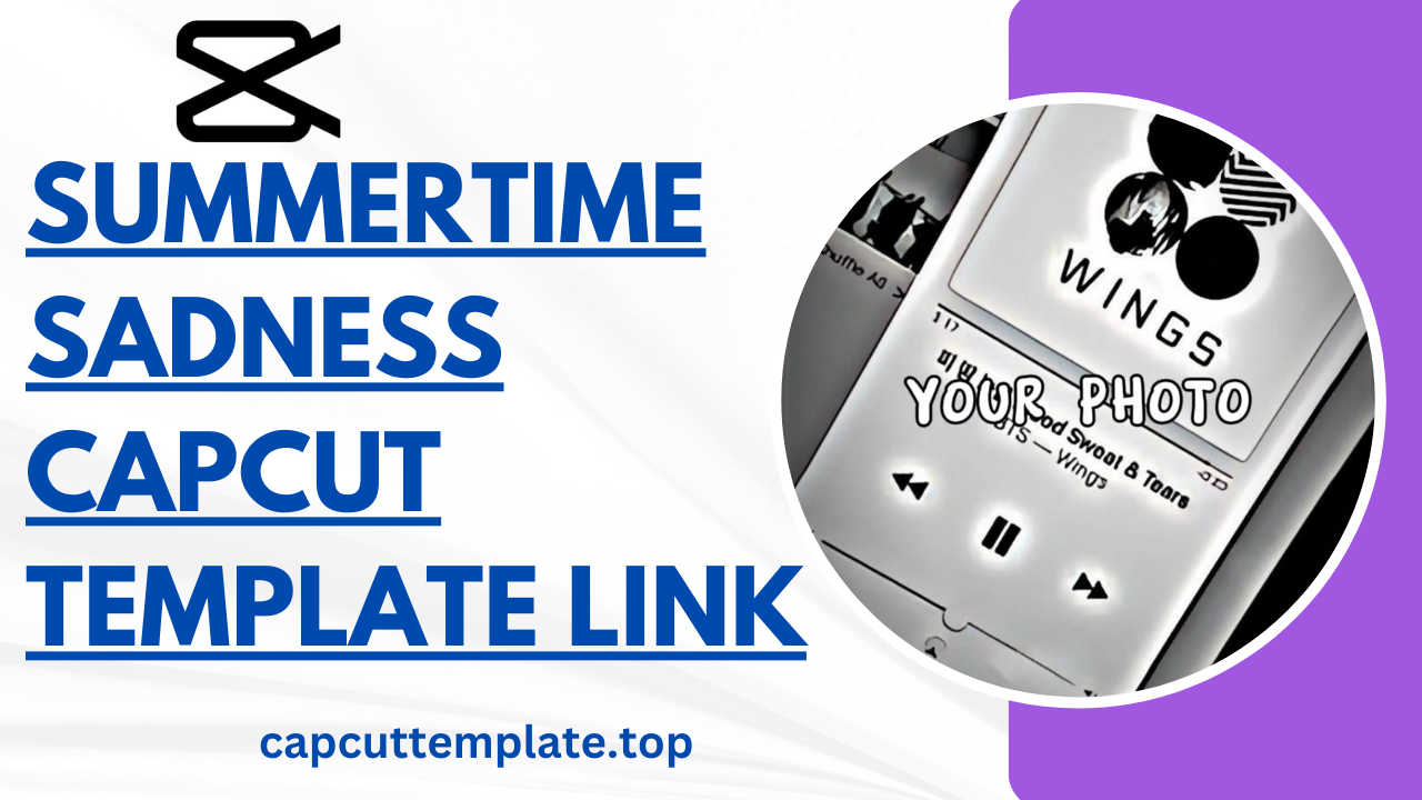 Summertime Sadness CapCut Template Link 2023